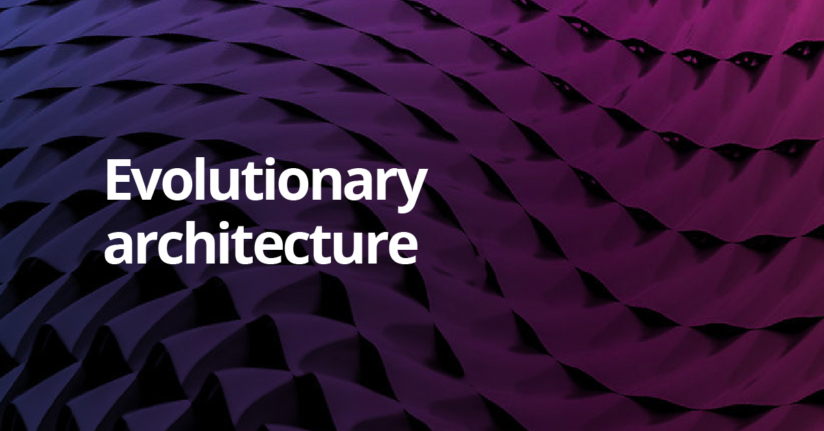 Evolutionary architecture | ThoughtWorks | ThoughtWorks
