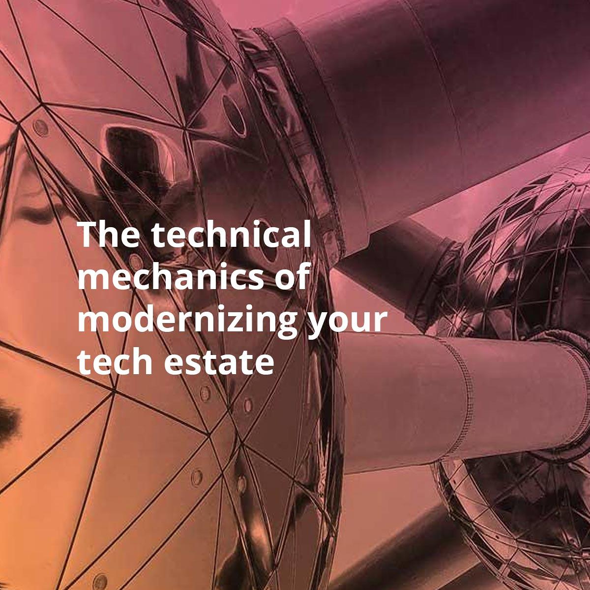 Modernize your tech estate: the technical aspects | ThoughtWorks ...