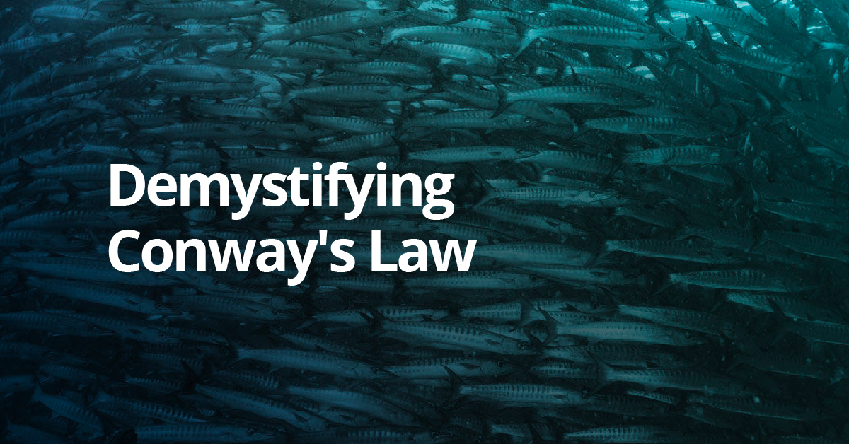 Demystifying Conway's Law | ThoughtWorks | ThoughtWorks